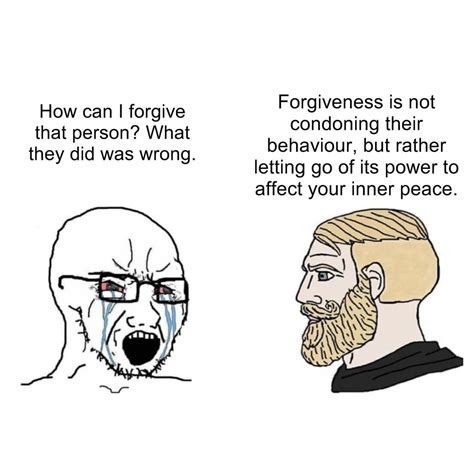 This Applies For Forgiving Ourselves And Others Know Your Meme