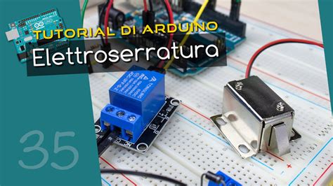 Elettroserratura | Tutorial Arduino ITA #35 | Tech Maker