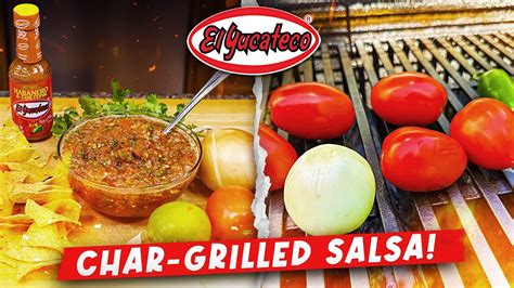 Char Grilled Salsa Recipe Ft El Yucateco Habanero And Chiltepin Hot