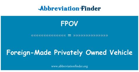 Fpov Stands For Foreign Made Privately Owned Vehicle Abbreviation Finder