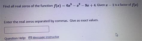[answered] 3 Find All Real Zeros Of The Function F X 6x T Question Help Kunduz