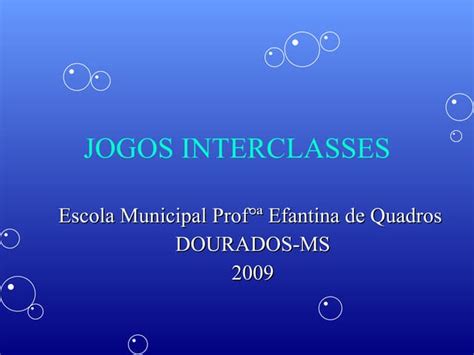 Jogos Interclasse 2009 Ppt