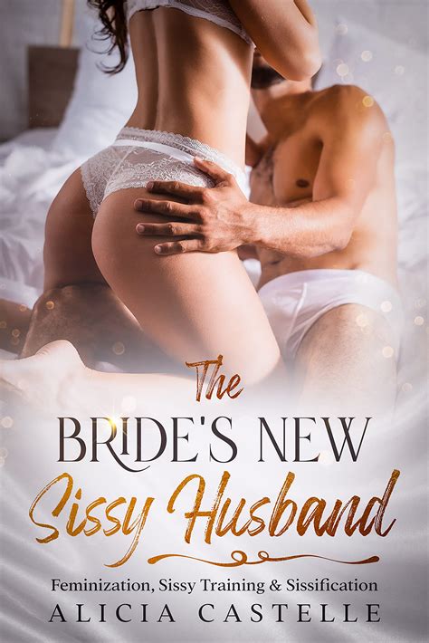 The Brides New Sissy Husband Feminization Sissy Training