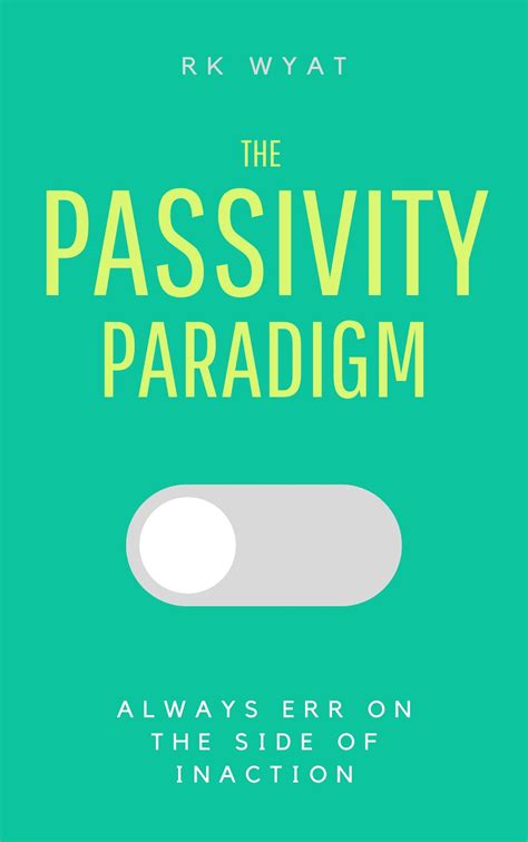 Rk Wyat The Passivity Paradigm Wyat Inter Publishing