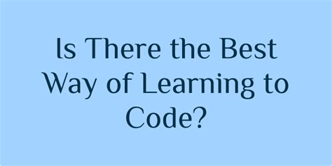 Is There The Best Way Of Learning To Code By Dimterion Medium