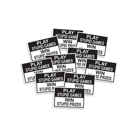 Play Stupid Games Win Stupid Prizes Vinyl Sticker