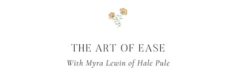 The Art Of Ease With Myra Lewin Of Hale Pule Daughters Of India