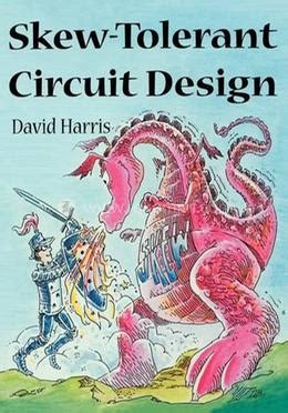Skew Tolerant Circuit Design David Harris Rokomari