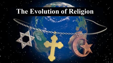 The Evolution Of Religion