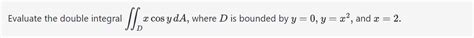 Solved Evaluate The Double Integral ∬dxcosyda Where D Is