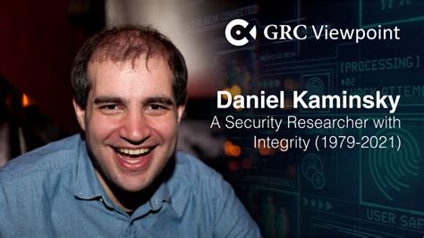 Daniel Kaminsky A Security Researcher With Integrity 1979 2021 Grc Viewpoint