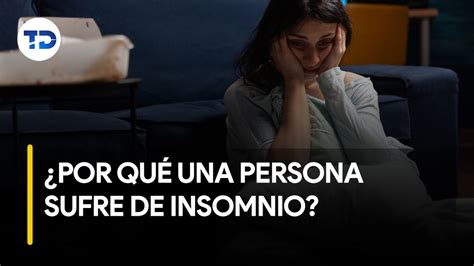 Insomnio Causas Por Las Que No Se Puede Dormir Bien Telediario Costa Rica