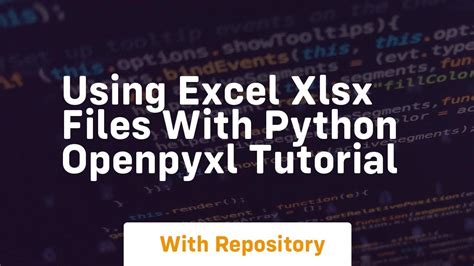Using Excel Xlsx Files With Python Openpyxl Tutorial Youtube