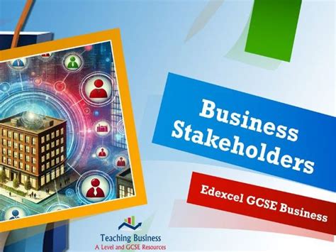 Edexcel Gcse Business Business Stakeholders Teaching Resources