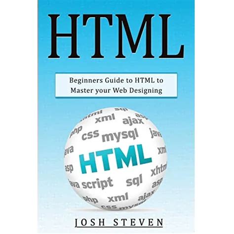 Html Beginners Guide To Html To Master Your Web Designing