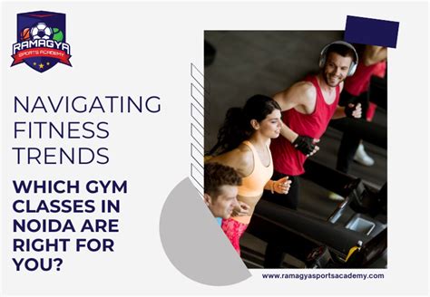 Fitness Trends Which Gym Classes In Noida Are Right For You