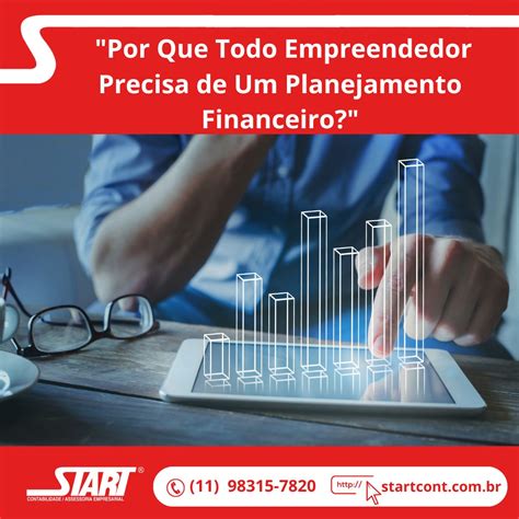 Start 🌟 Por Que Todo Empreendedor Precisa De Um Planejamento Financeiro Ser Empreendedor é