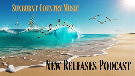 New Releases Podcast 5 February 2025 Sunburnt Country Music