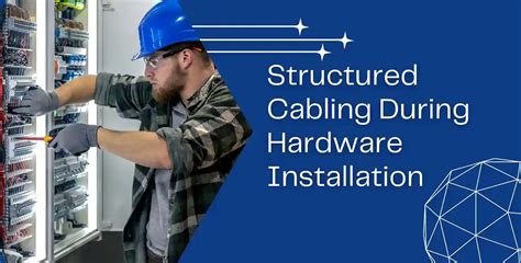 The Importance Of Structured Cabling During Hardware Installation