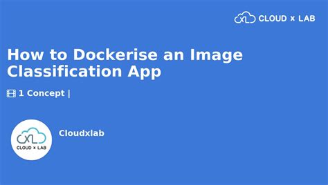 How To Dockerise An Image Classification App Cloudxlab