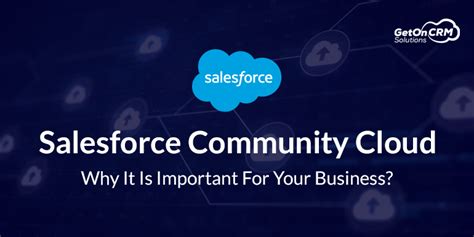 Salesforce Community Cloud Why It Is Important For Your Business