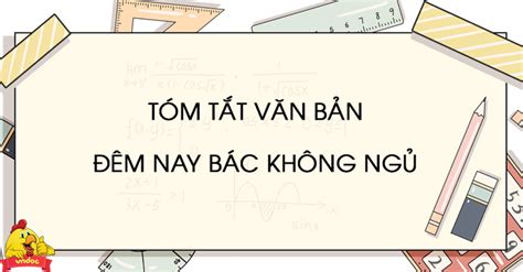 Tóm Tắt Đêm Nay Bác Không Ngủ Siêu Ngắn Tóm Tắt Bài Đêm Nay Bác Không