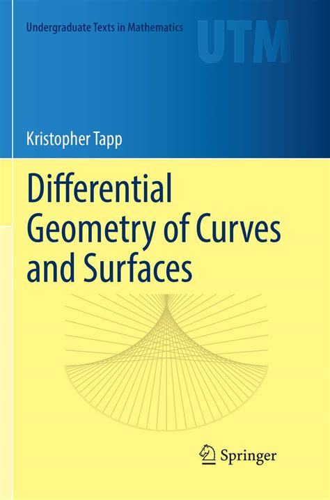 Differential Geometry Of Curves And Surfaces Undergraduate Texts In Mathematics Amazon Co Uk