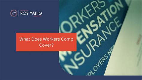 What Does Workers Comp Cover Work Injury Claims And Benefits