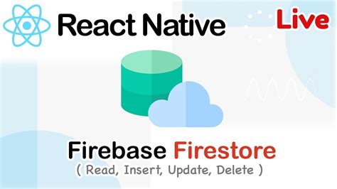 React Native 2023 Live Firebase Firestore Read Insert Update