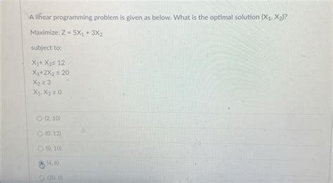 Solved A Linear Programming Problem Is Given As Below What