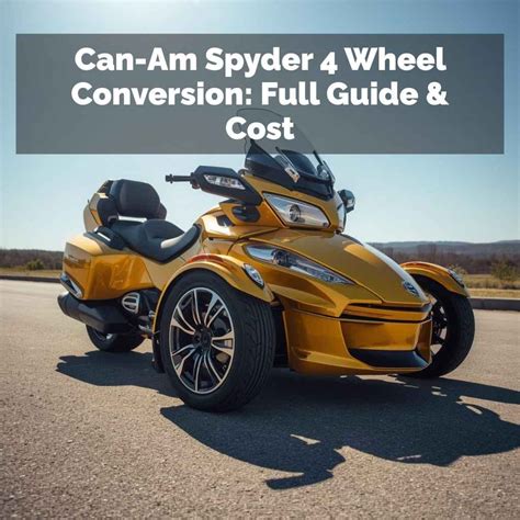 Can Am Spyder 4 Wheel Conversion Full Guide And Cost