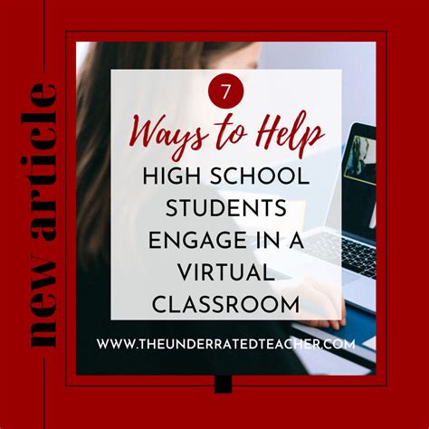 7 Ways To Help High School Students Engage In A Virtual Classroom