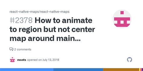 How To Animate To Region But Not Center Map Around Main Coordinate · Issue 2378 · React Native