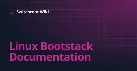 Linux Bootstack Documentation Switchroot Wiki