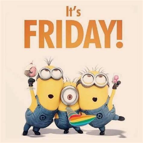 Friday Minions Minions Funny Minion Friday