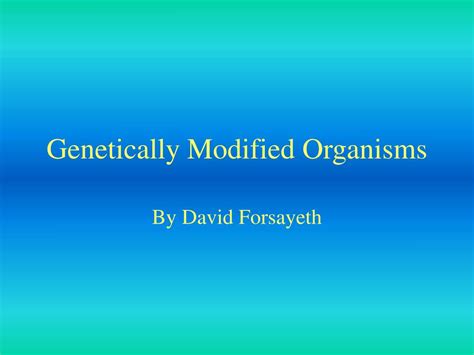 Ppt Genetically Modified Organisms Powerpoint Presentation Free