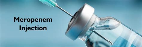 Meropenem Uses Dosage And Side Effects