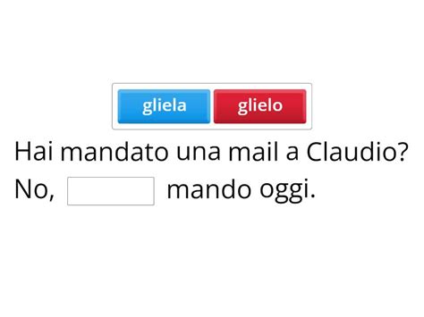 Pronomi Combinati Complete The Sentence