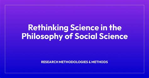 Rethinking Science In The Philosophy Of Social Science • Sociology