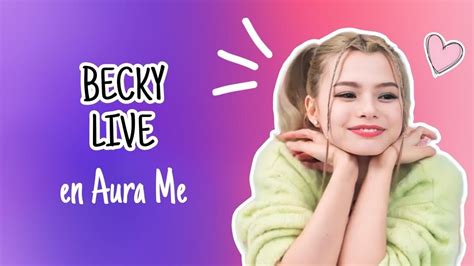 Sub EspaÑol Becky Live En Aura Me Youtube