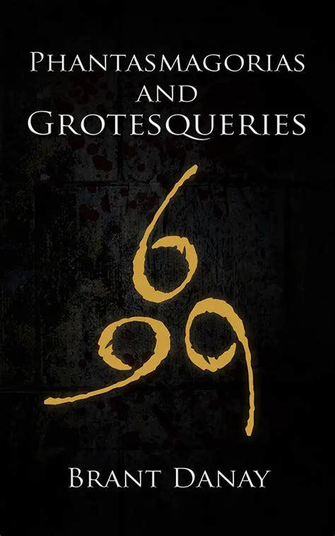 Phantasmagorias And Grotesqueries Severed Press