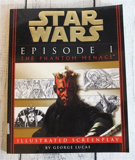 Star Wars Episode 1 The Phantom Menace Illustrated Screenplay