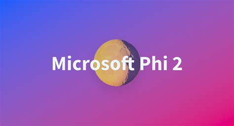 Huolongguo10microsoft Phi 2 At Main