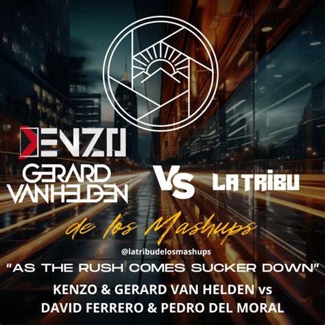 Kenzo And Gerard Van Helden Vs La Tribu De Los Mashups As The Rush