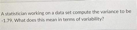 solved a statistician working on a data set compute the