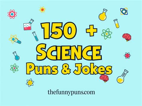 Science Puns And Jokes Splitting Atoms Of Humor The Funny Puns