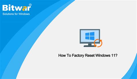 How To Factory Reset Windows 11 Bitwarsoft