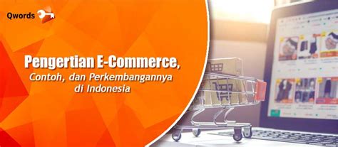 Pengertian E Commerce Contoh Jenis And Perkembangannya