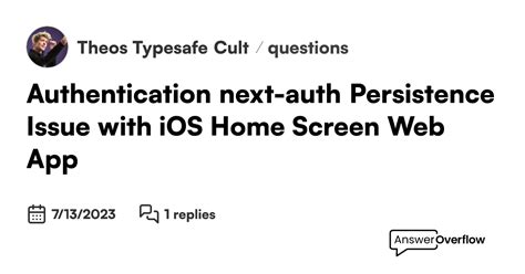 Authentication Next Auth Persistence Issue With Ios Home Screen Web App Theos Typesafe Cult