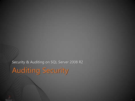 Ppt Security And Auditing On Sql Server 2008 R2 Powerpoint Presentation